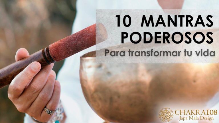 10 Mantras Poderosos: TRANSFORMA tu vida • Chakra108